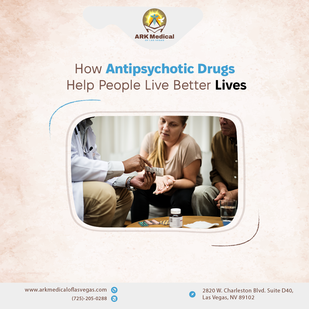How Antipsychotic Drugs Help People Live Better Lives?